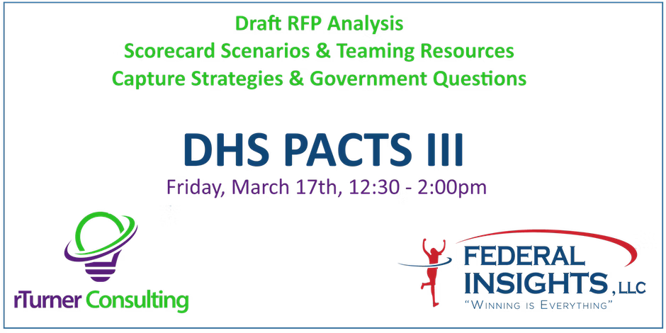 DHS PACTS III Draft RFP Analysis , Questions for DHS, Capture Strategi ...